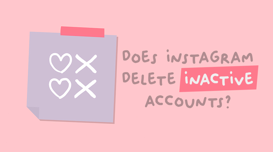 Does Instagram Delete Inactive Accounts?